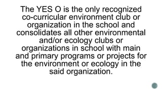 Youth for Environment in Schools Organization (YES-O.pptx