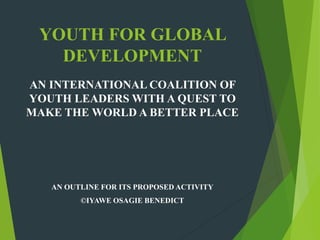 YOUTH FOR GLOBAL DEVELOPMENT | PPTX
