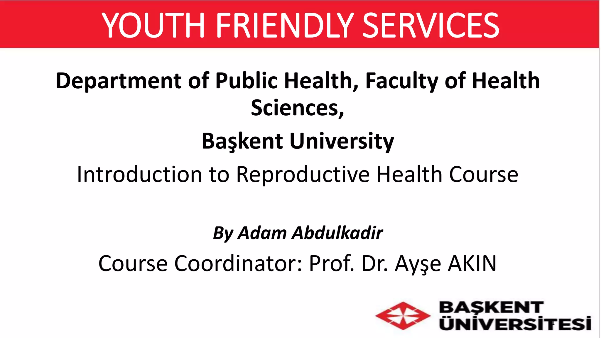 Youth and Adolescent friendly services by adam Faradhuub "PhD student ...
