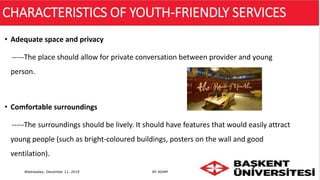 Youth and Adolescent friendly services by adam Faradhuub "PhD student ...