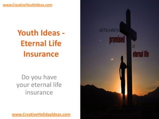Youth Ideas - Eternal Life Insurance | PDF