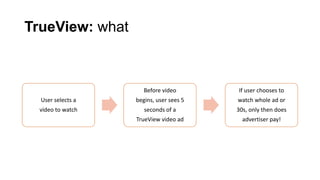 Youtube ad trueview 2013 | PPTX | Internet | Computing