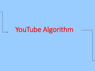Youtube Algorithim.pptx