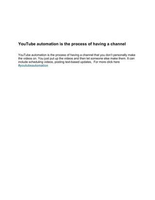 YouTube automation is the process of having a channel.docx