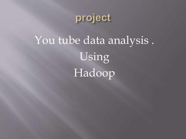 Youtube big data analysis using hadoop,pig,hive | PPTX