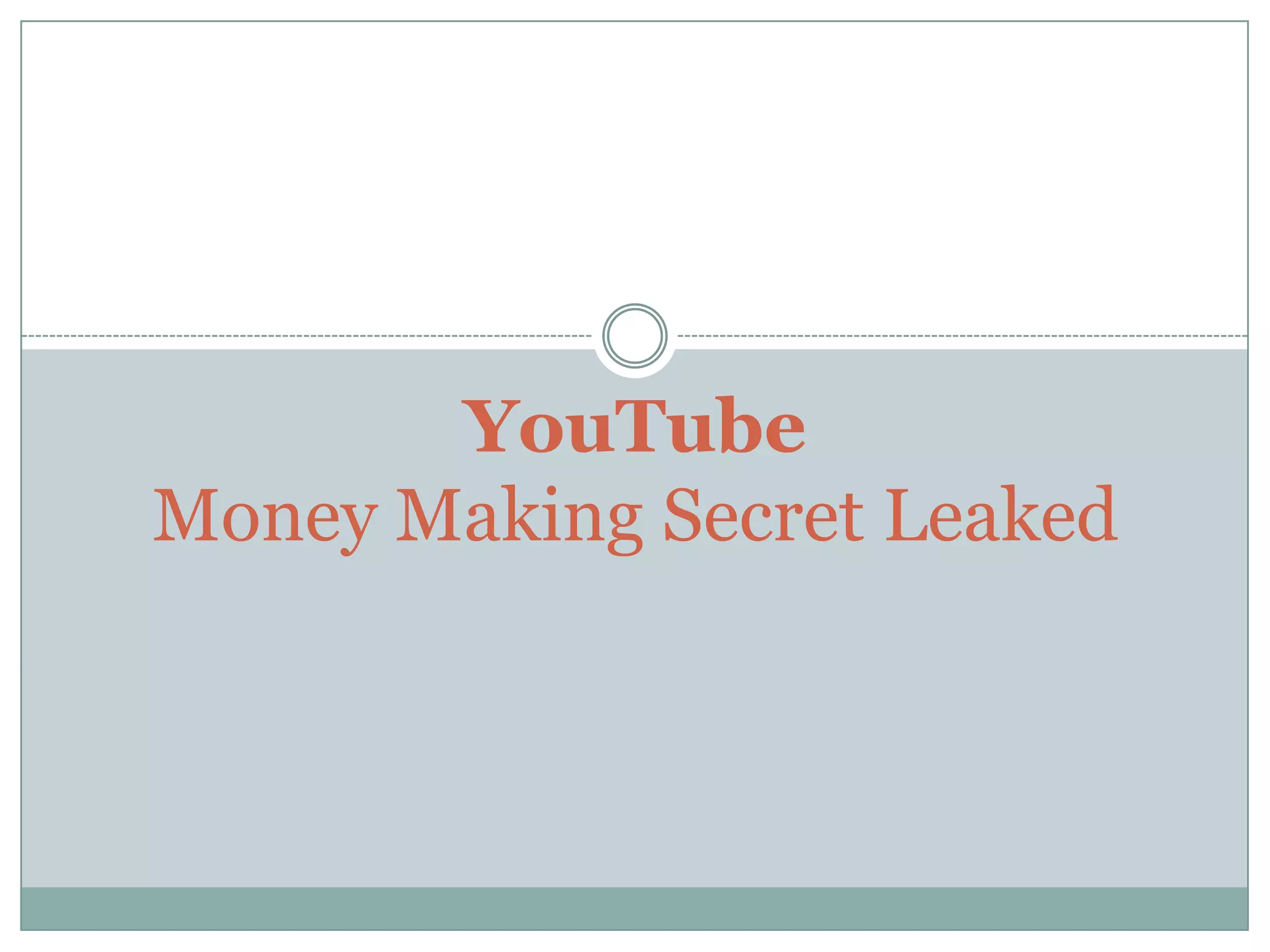 You tube money making secret leaked | PPT
