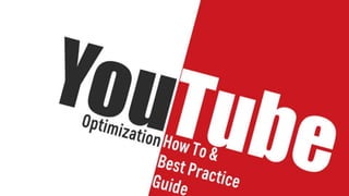 [Video SEO] YouTube Optimization a How To & Best Practices Guide | PPT