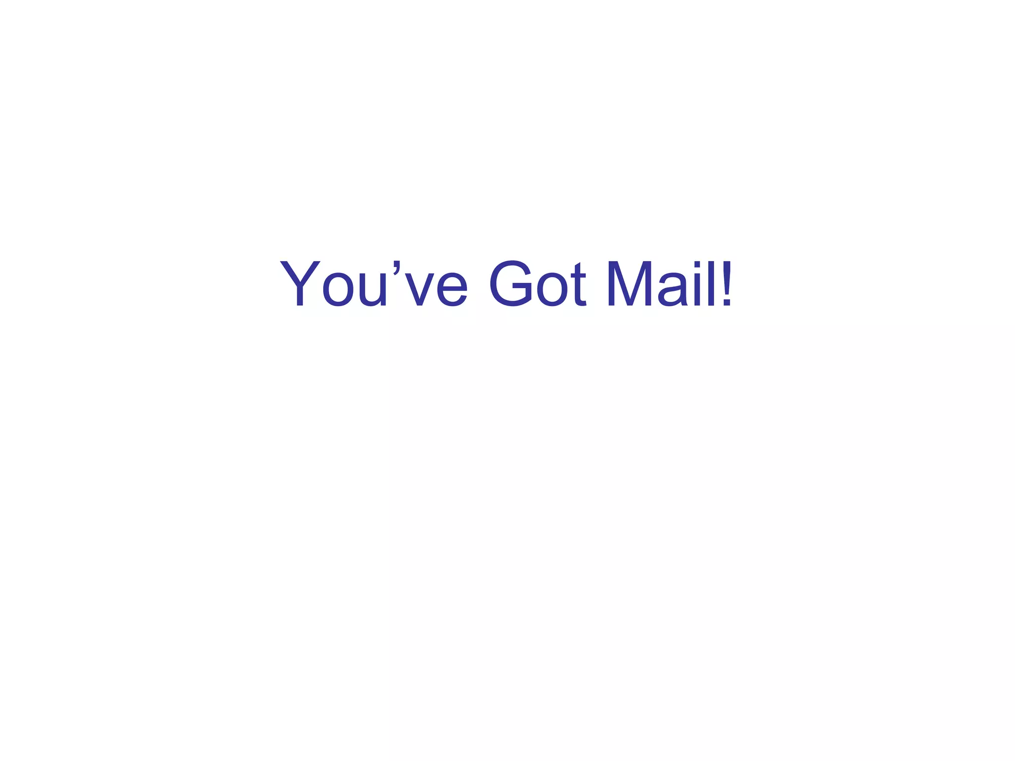 You’Ve Got Mail! | PPT