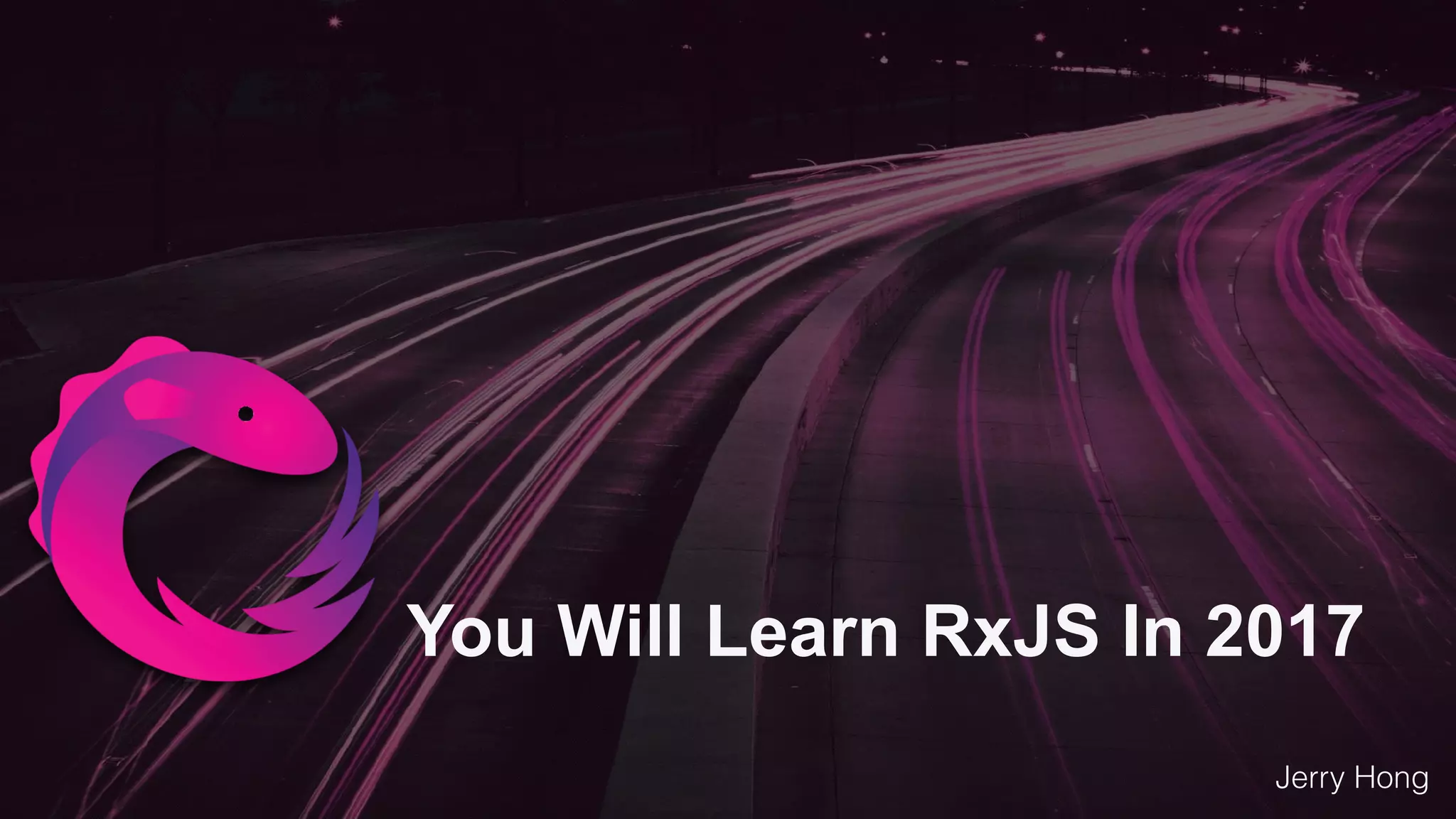 You Will Learn Rxjs In 2017 Ppt
