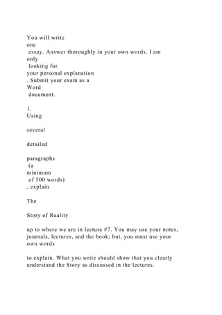 You will write one essay. Answer thoroughly in your own words. I.docx