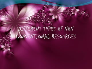 Conventional and non Conventional Resources | PPT