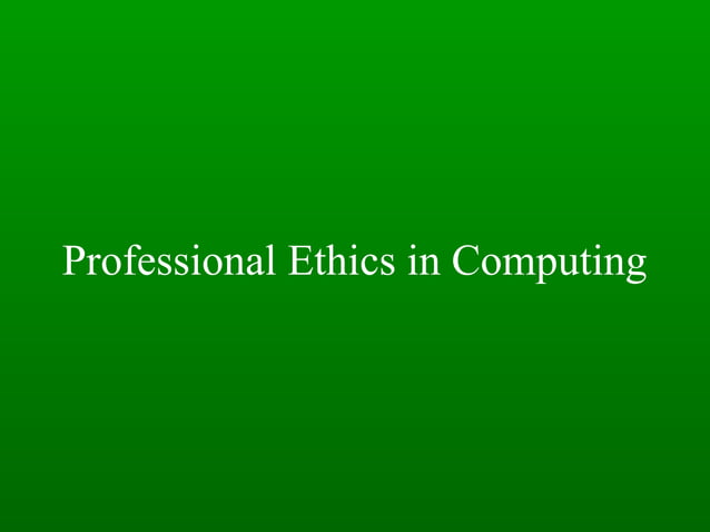 Professional ethics in_computing | PPT