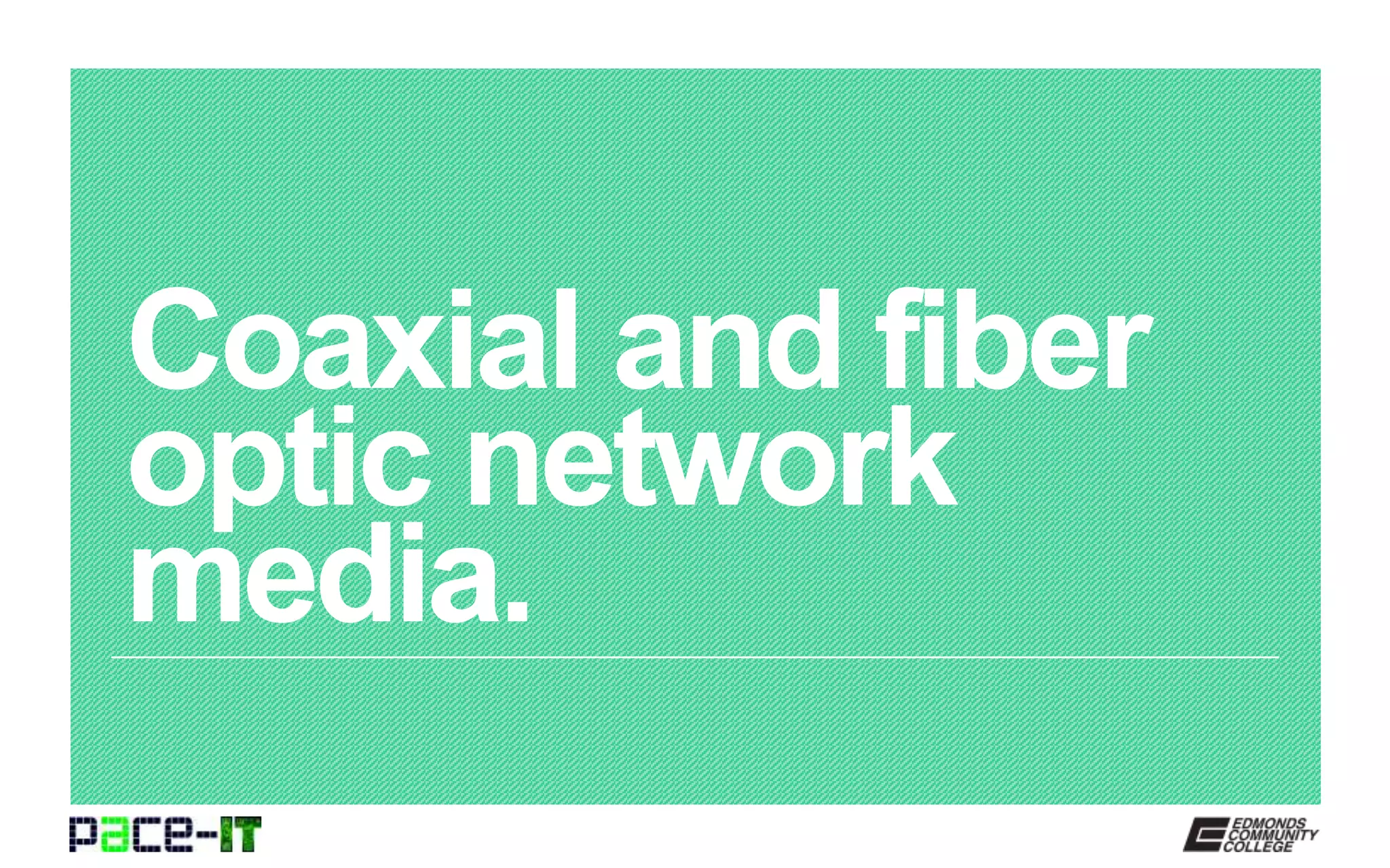 Pace IT Coax and Fiber | PPT