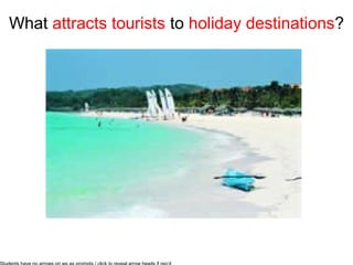 Yr11 tourism-lesson 2-types of tourism-rev | PPT