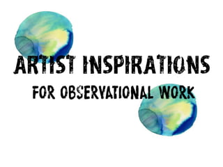 Yr 11 observation artist inspiration | PPT