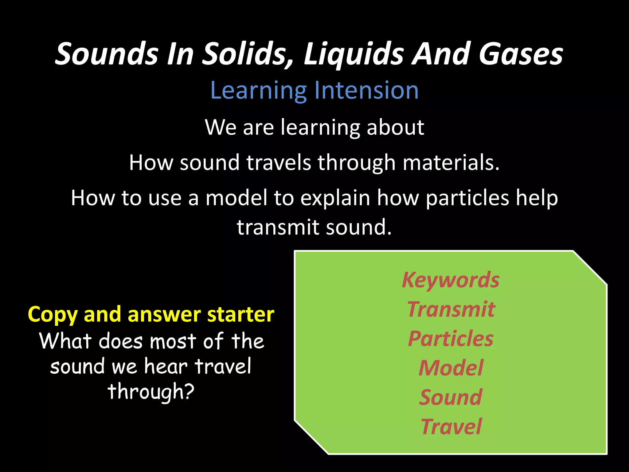 SOUNDS in solids, liquids and gases | PPTX