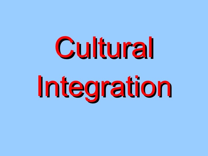 Cultural Integration & Globalisation