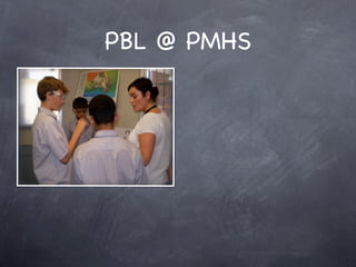 PBL @ PMHS | PPT