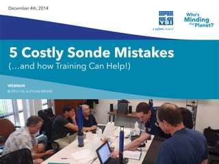 Five Costly Mistakes with Water Quality Sondes Webinar Deck | YSI | EXO ...