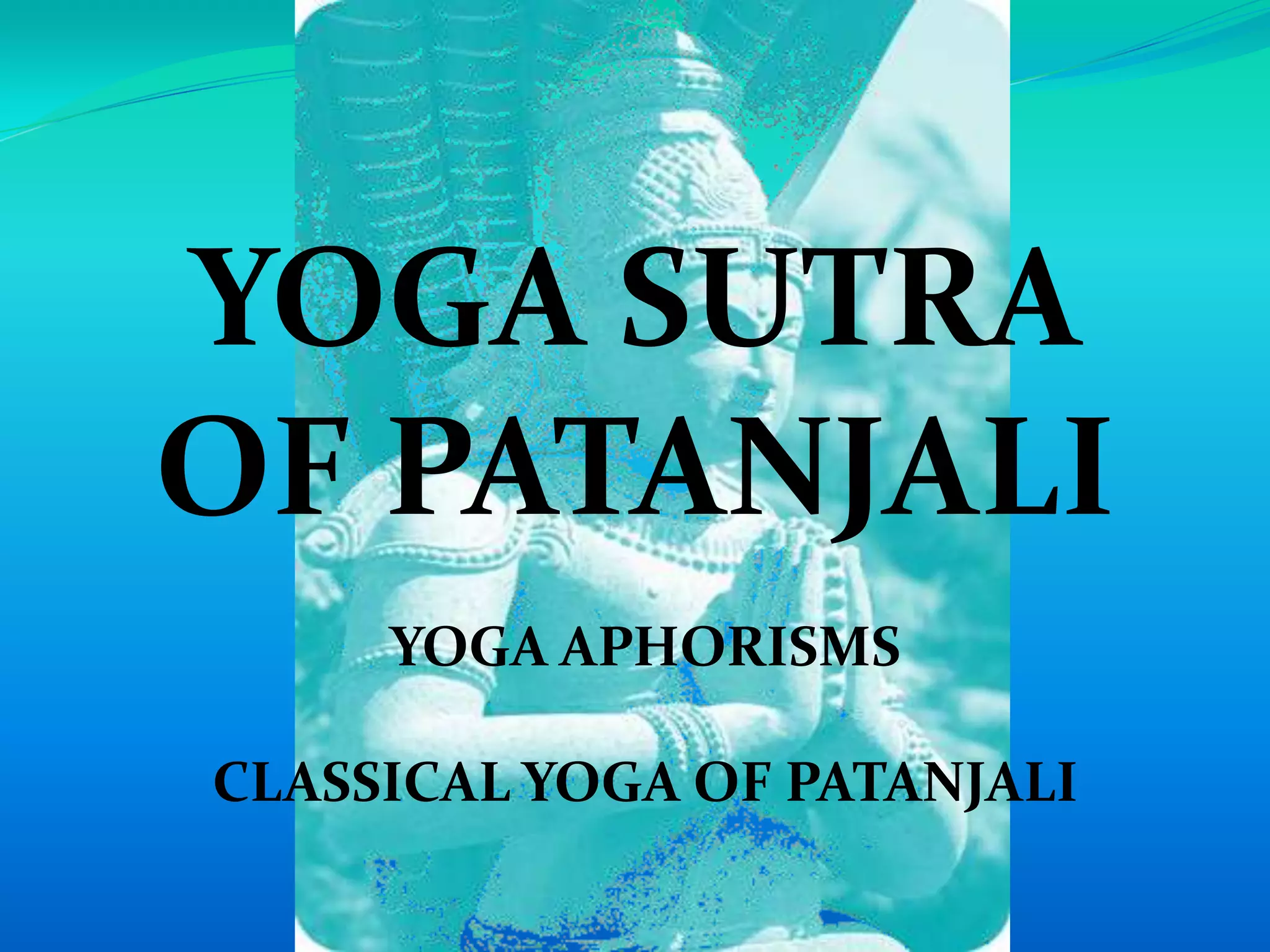 Yogasutra of Patanjali presentation | PPTX