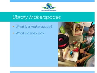 Library Makerspaces: Developing a Read-Write Culture in Your Library | PPT