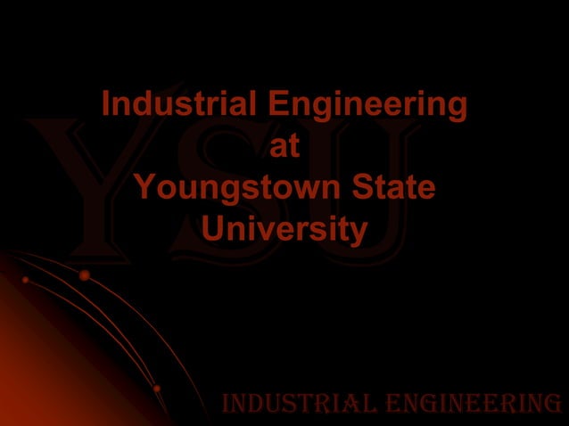 YSU Industrial Engineering Overview | PPTX