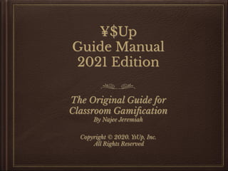 YsUp Guide Manual (2021 Edition): The Original Guide for Classroom Gamification | PPT
