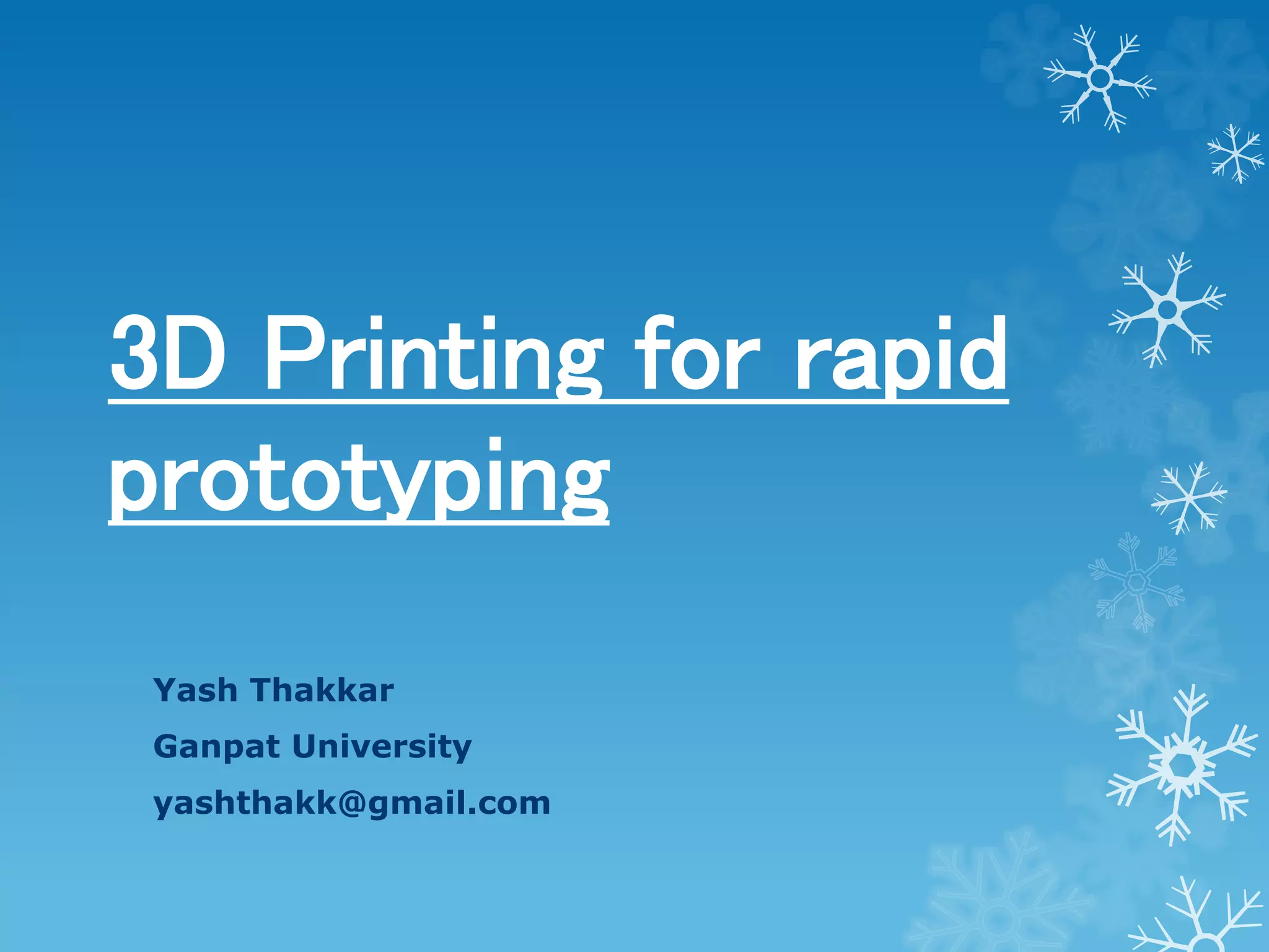 3D printing for rapid prototyping | PPTX