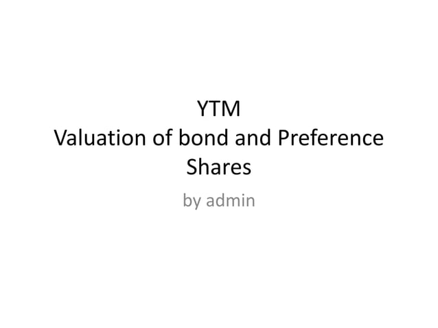 YTM VALUATION OF BONDS AND DEBENTURE.pptx | Stocks and Bonds | Personal Investing