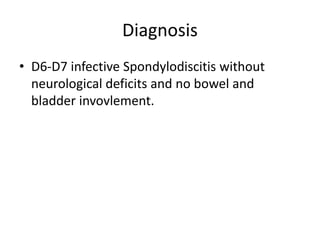Infective spondylodiscitis case 1 | PPTX