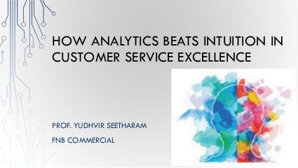 How analytics beats intuition in customer service excellence | PPT ...