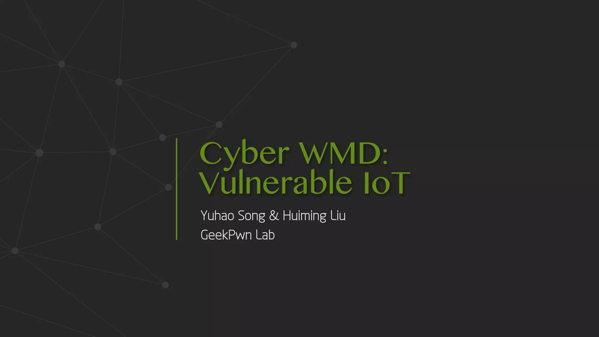 CSW2017 Yuhao song+Huimingliu cyber_wmd_vulnerable_IoT | PPT