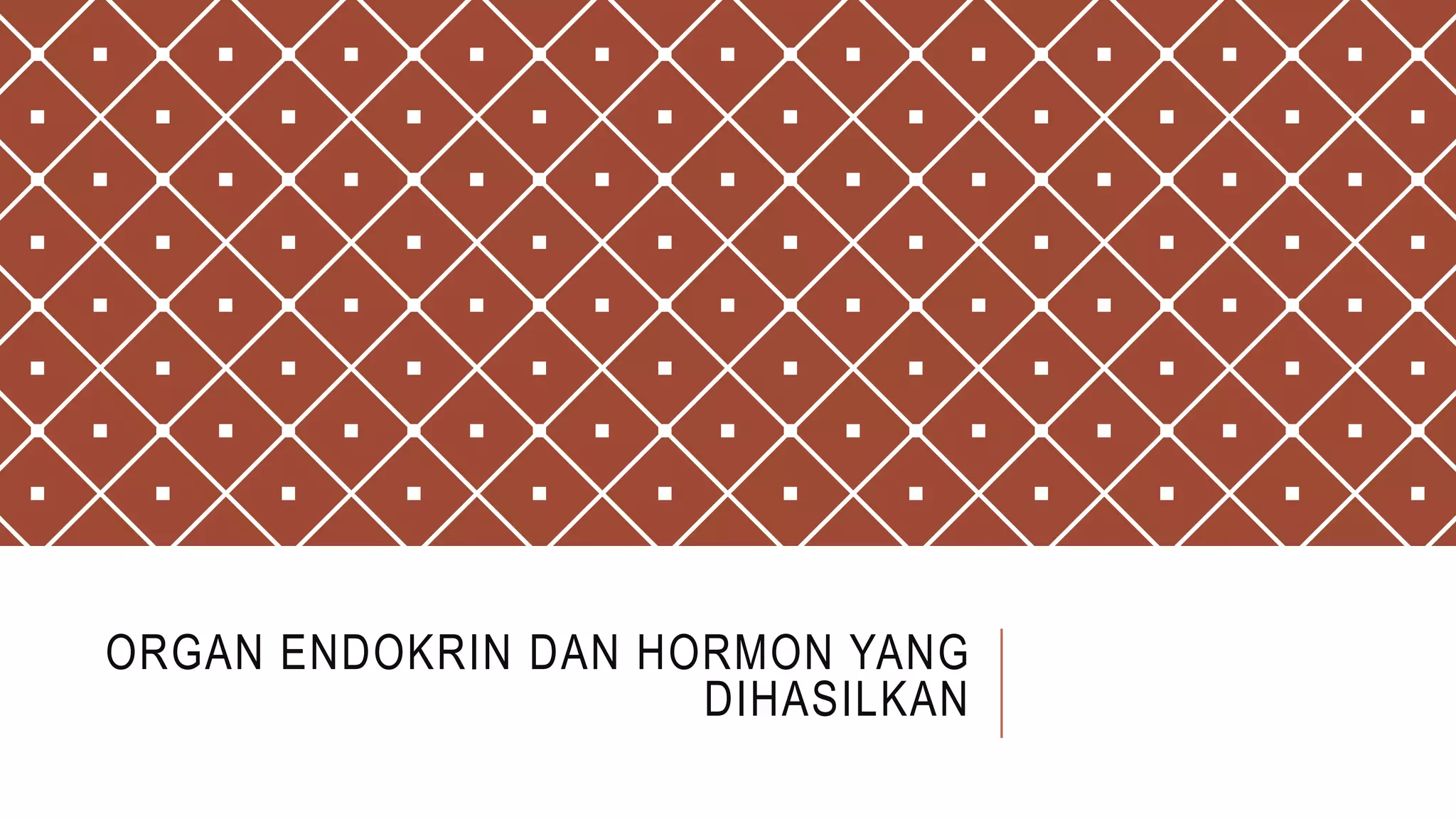 Anatomi Fisiologi Manusia : Sistem Endokrin | PPTX