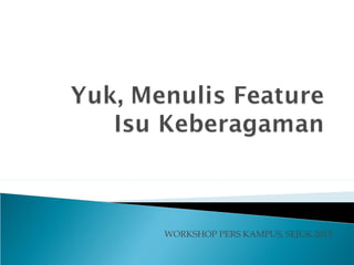 Yuk, Menulis Feature | PPT