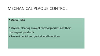 mechanical plaque control PHD PPT.pptx in public health dentistry | PPTX