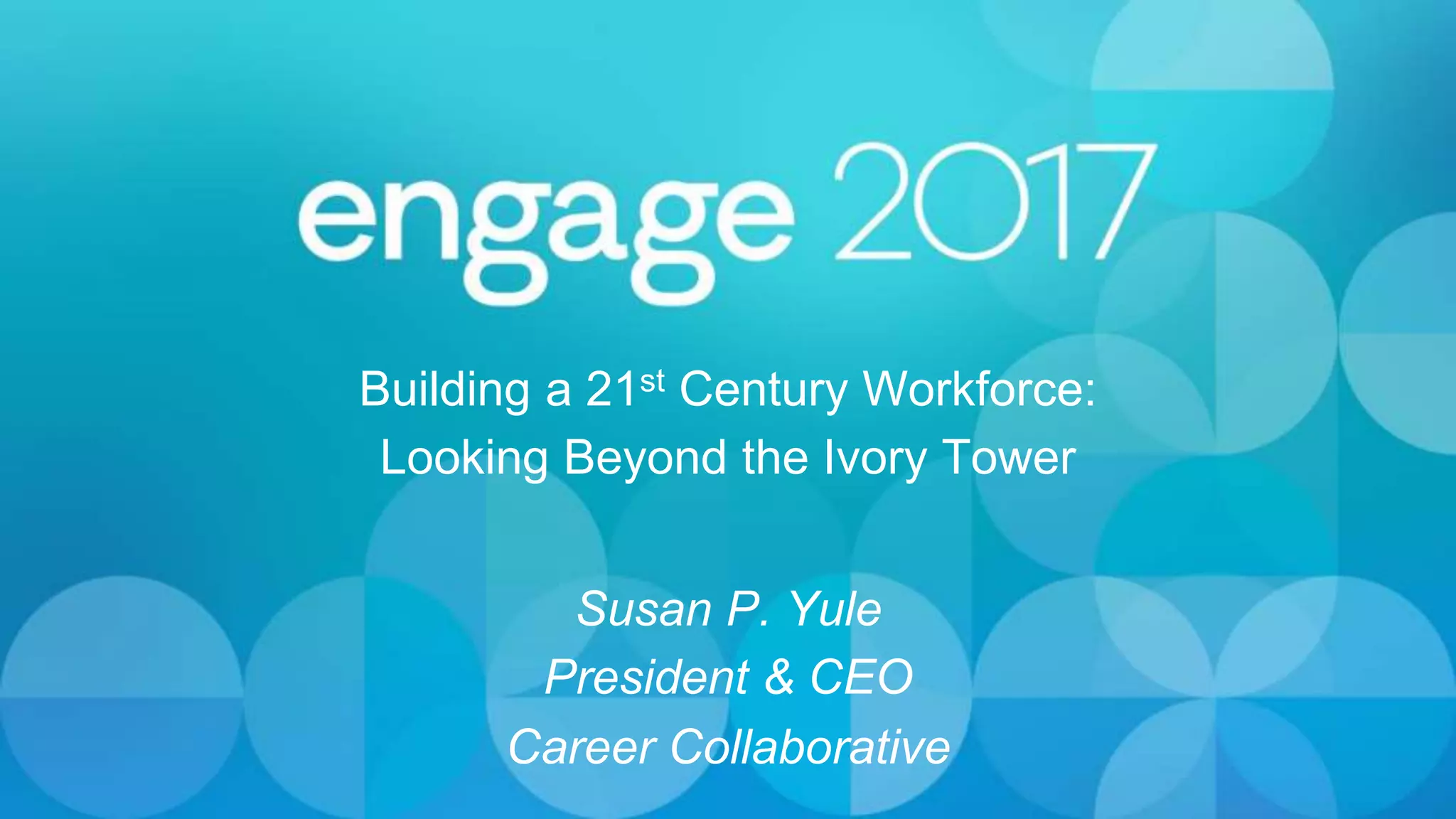Building a 21st Century Workforce: Looking Beyond the Ivory Tower ...