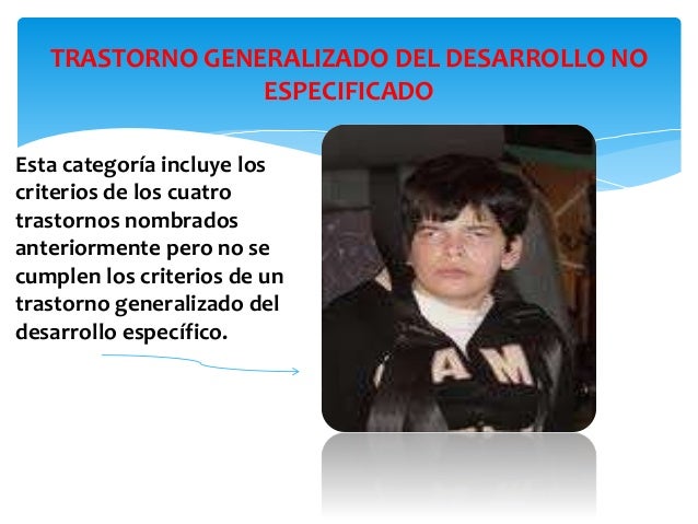 trastornos generalizados del desarrollo