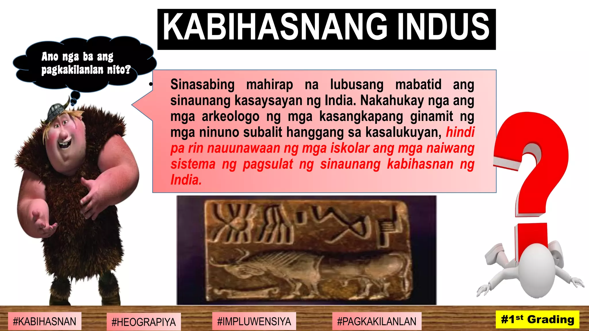 Kabihasnang Mesopotamia sa Kanlurang Asya at Kabihasnang Indus sa Timog ...