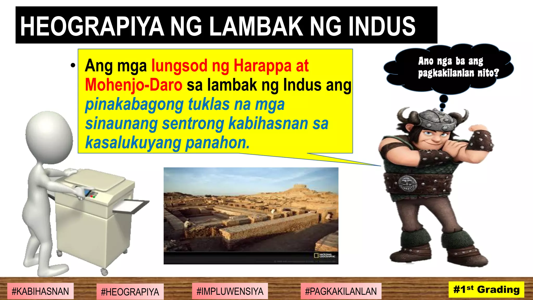 Kabihasnang Mesopotamia sa Kanlurang Asya at Kabihasnang Indus sa Timog ...