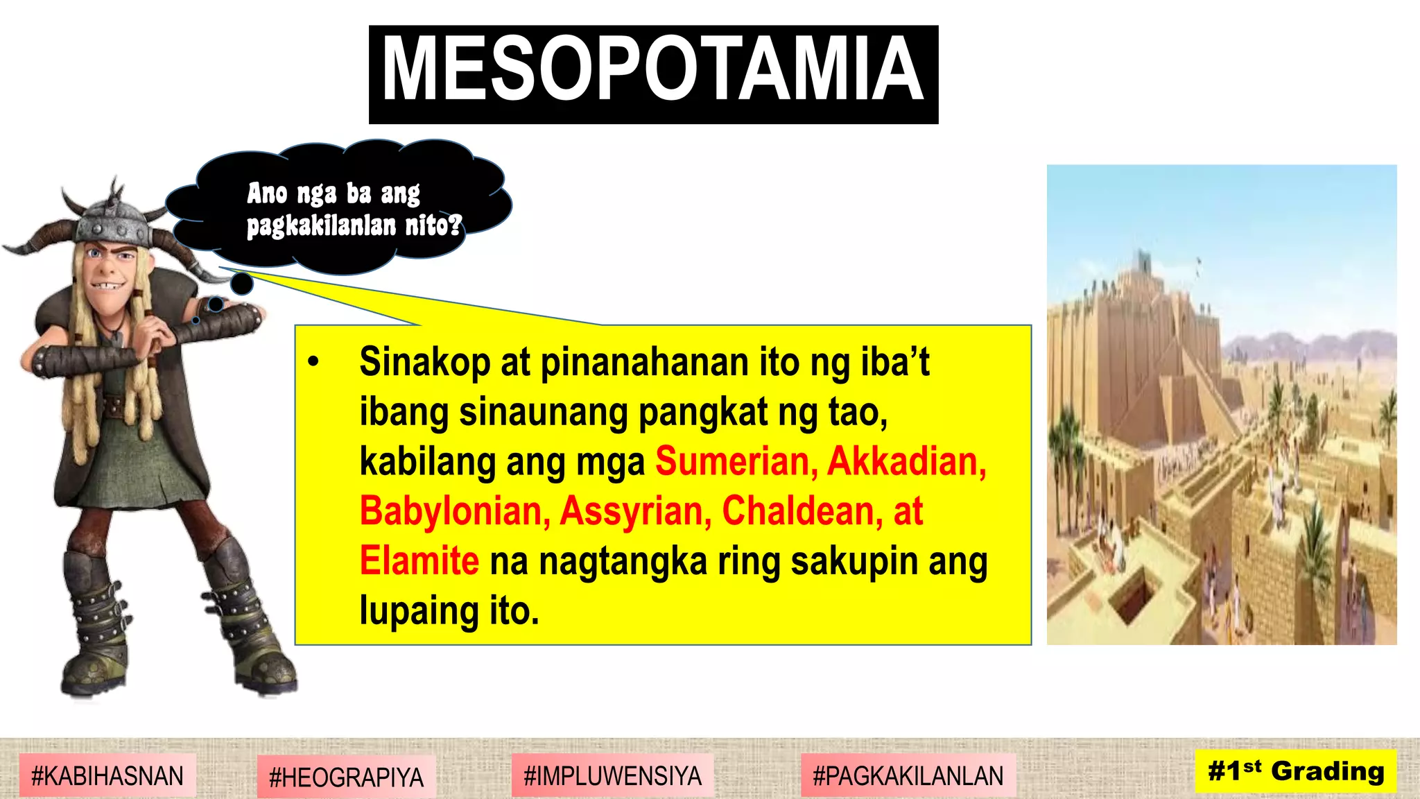 Kabihasnang Mesopotamia sa Kanlurang Asya at Kabihasnang Indus sa Timog ...