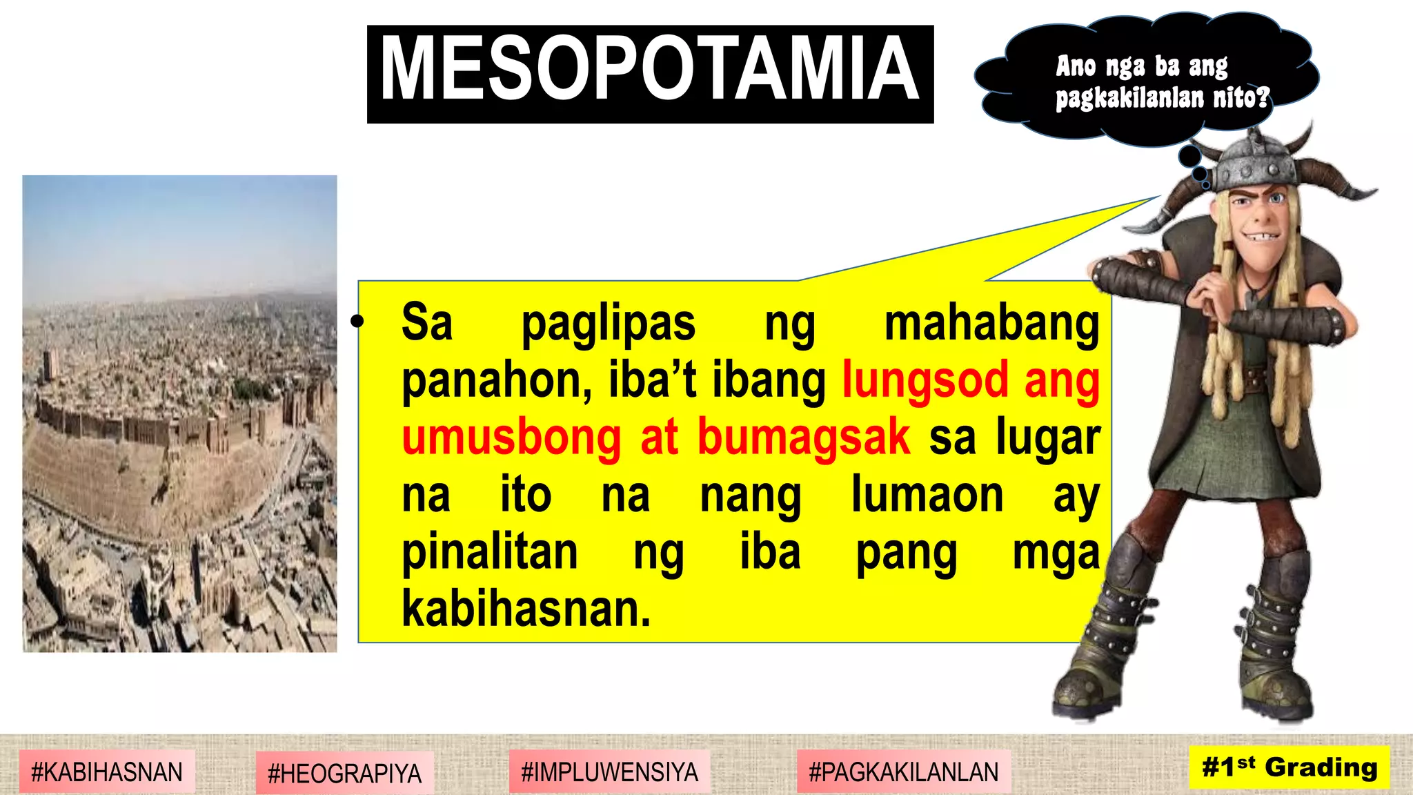 Kabihasnang Mesopotamia sa Kanlurang Asya at Kabihasnang Indus sa Timog ...