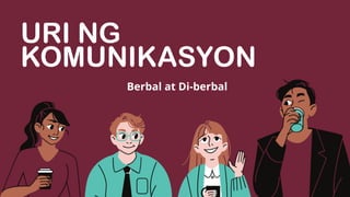 ARALIN - URI NG KOMUNIKASYON (BERBAL AT HINDI BERBAL) | PPTX