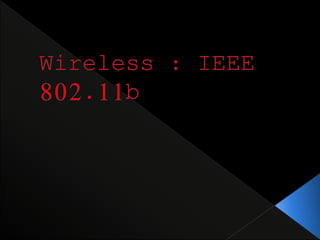 Wireless IEEE 802.11B