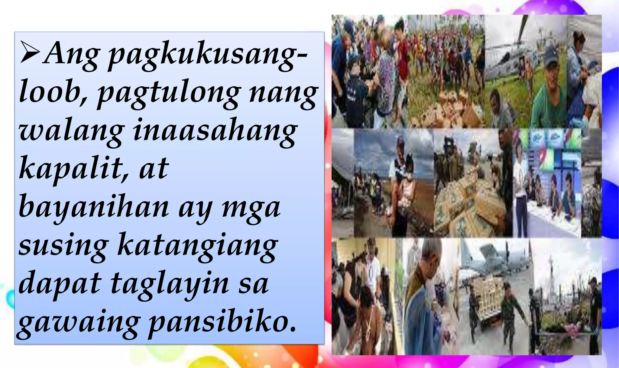 Yunit iv aralin 5 kahulugan at kahalagahan ng gawaing pansibiko | PPTX