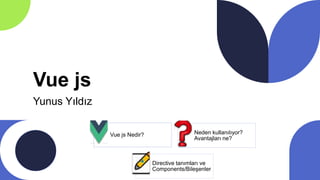 ByRisky - Vue js Kısaca Anlatım | PPT