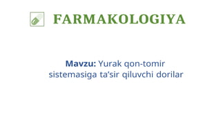 Yurak qon-tomir sistemasiga ta'sir qiluvchi dorilar.docx