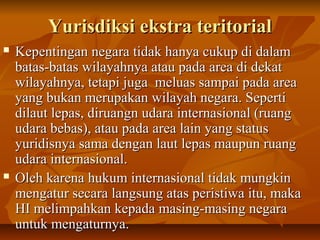 Yurisdiksi negara dalama hukum internasional | PPT