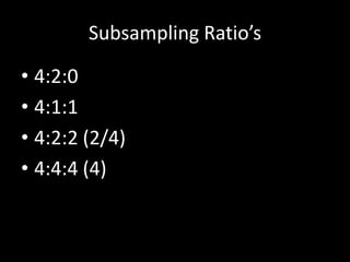 YUV, Y CB CR and Subsampling | PPTX