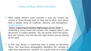 Yvette Heiser’s Unique Take on Texas: Capturing Culinary and Celestial ...