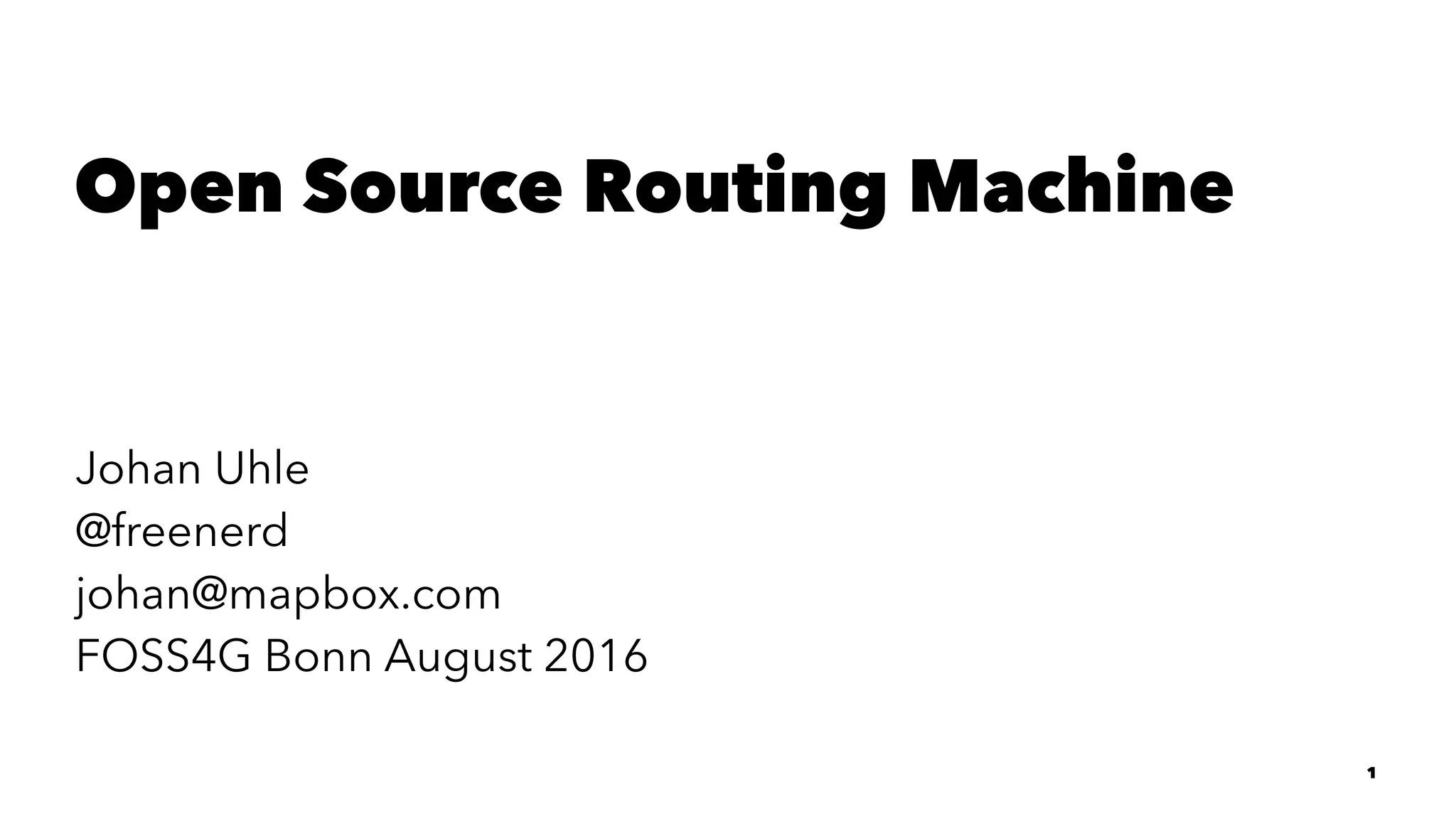 Open Source Routing Machine - FOSS4G 2016 Bonn | PPT